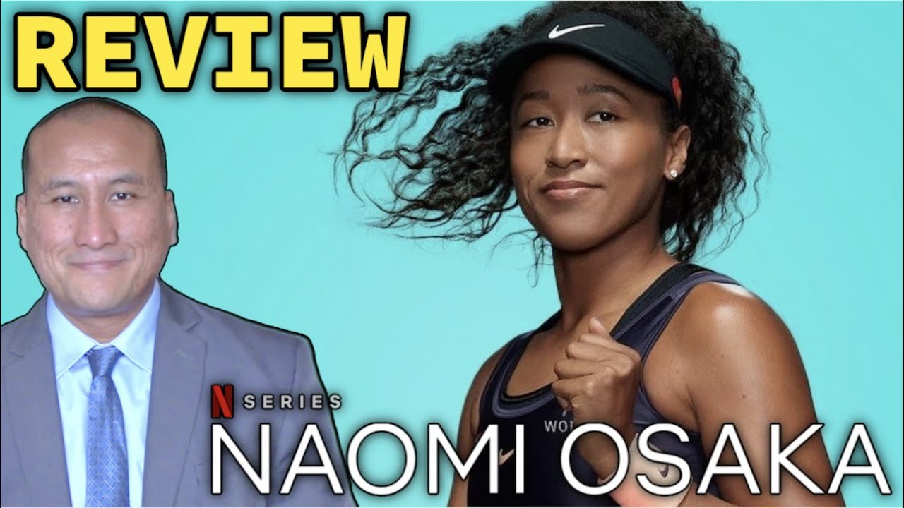 Tv Review Netflix Naomi Osaka Documentary Series Youtube