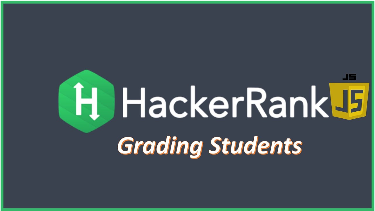 Hackerrank Problem Solving In Javascript Grading Students Youtube