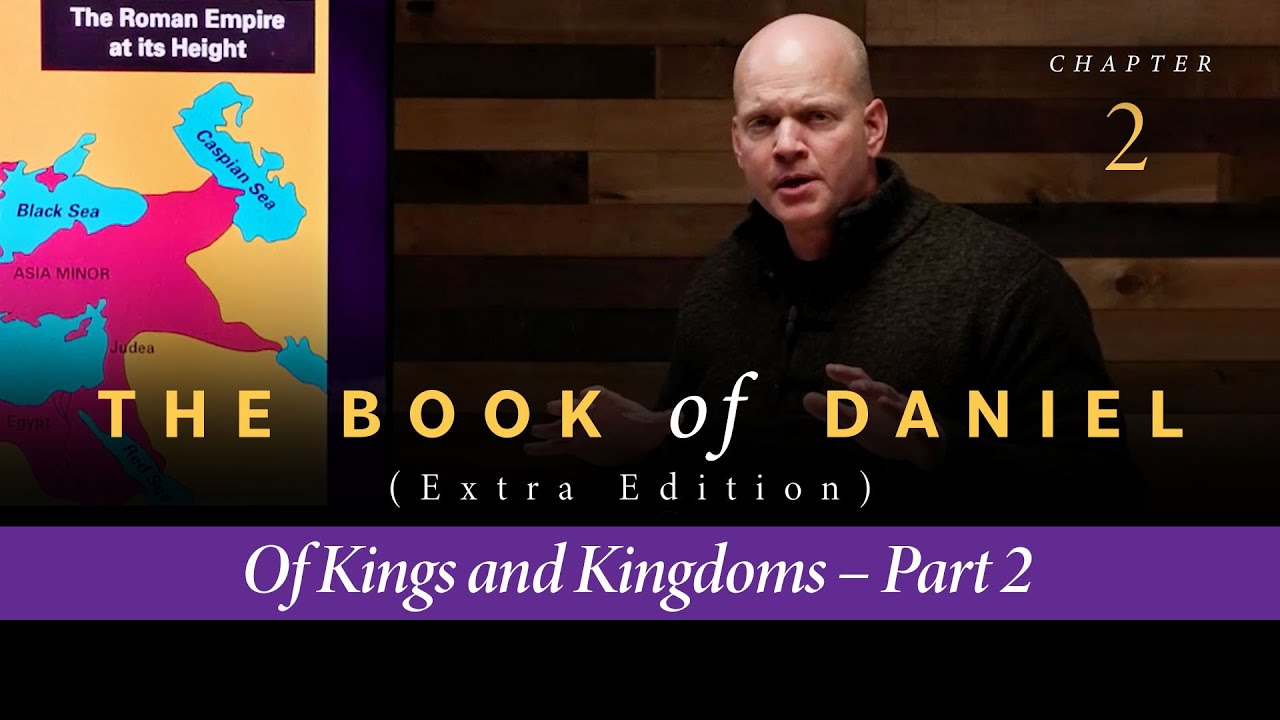 The Book Of Daniel Chapter 2 Of Kings And Kingdoms Part 2 Youtube