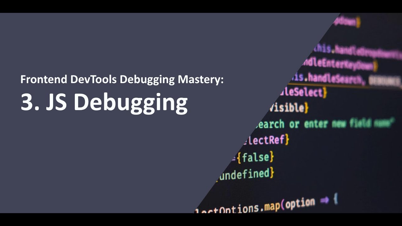 3 2 Frontend Devtools Debugging Mastery Course Javascript Debugging