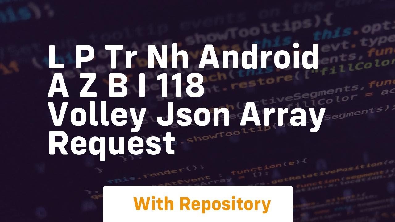 L P Tr Nh Android A Z B I 118 Volley Json Array Request Youtube