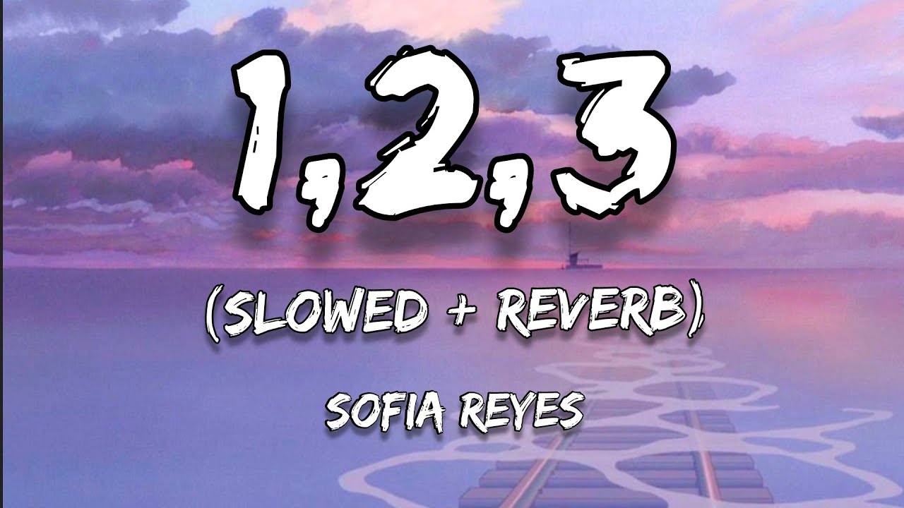 Sofiya Reyes 1 2 3 Lyrics Video Slowed Reverb Lyrics 123
