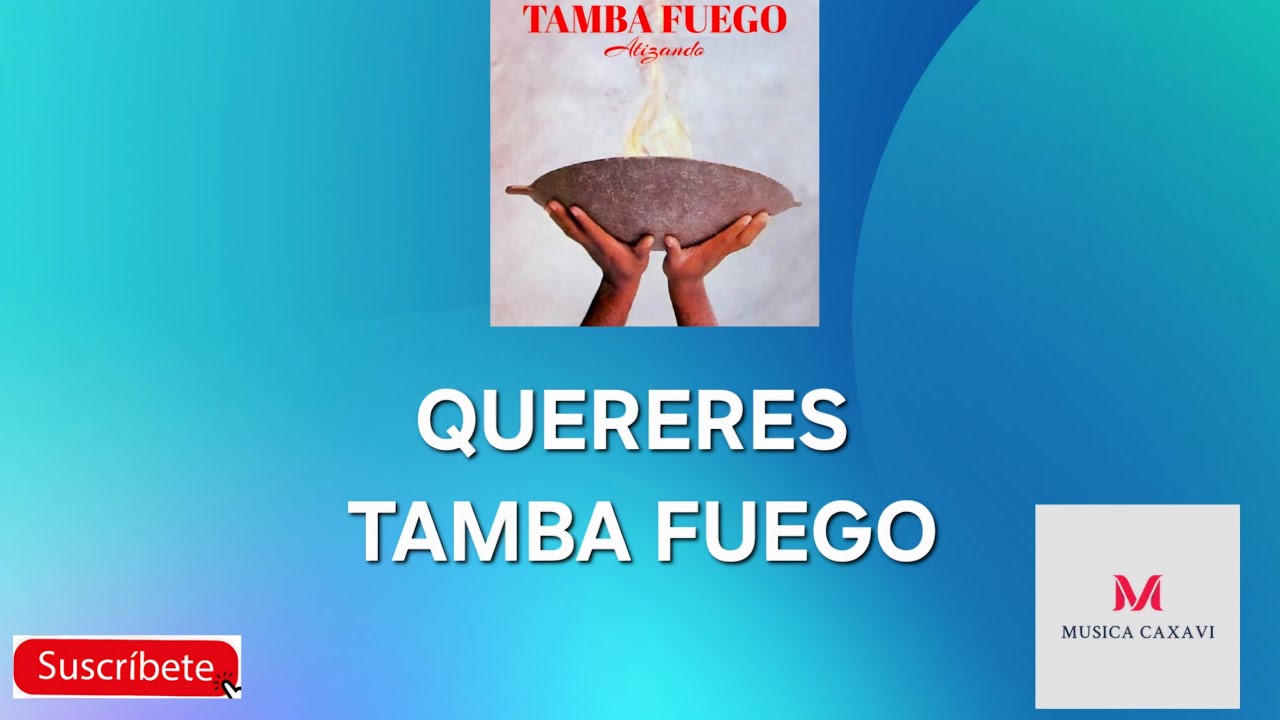 Quereres Tamba Fuego Letras Youtube