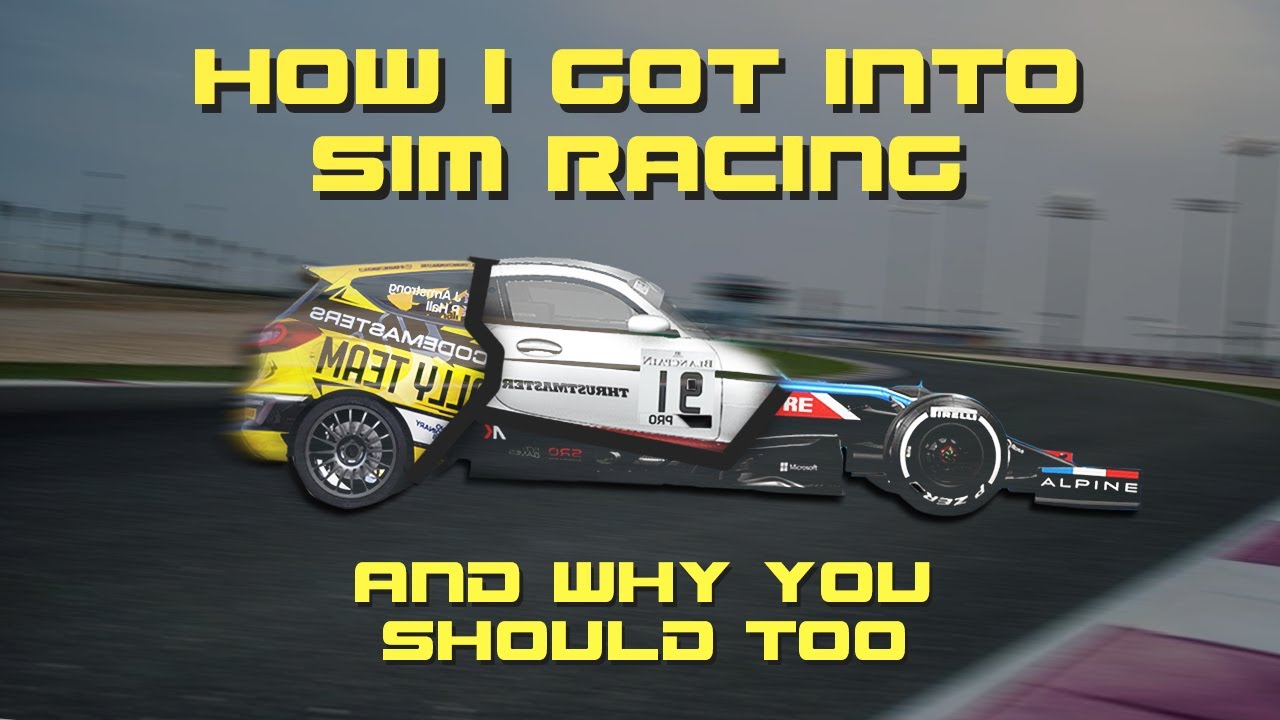 How I Got Into Sim Racing Why You Should Too Youtube