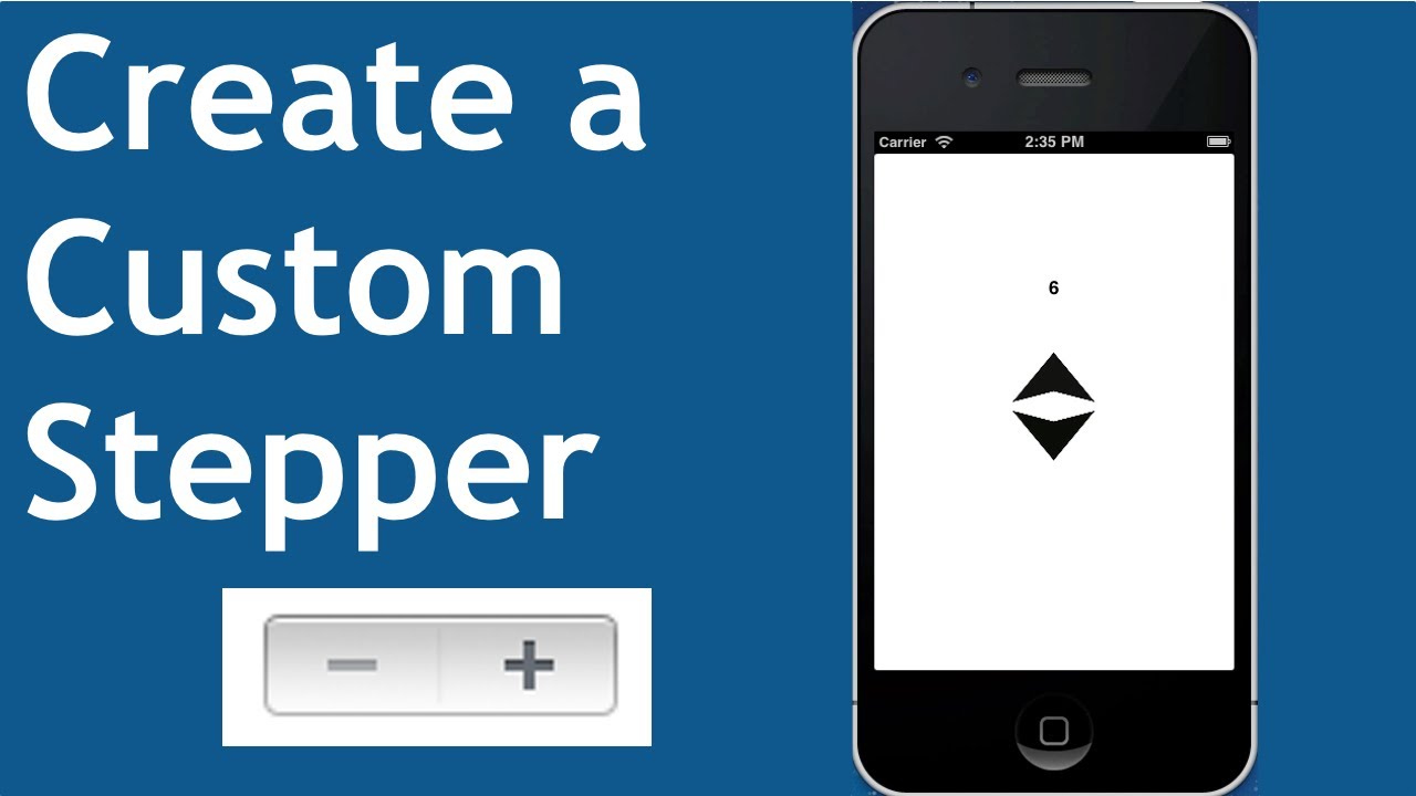Ios Development Create A Custom Uistepper Youtube