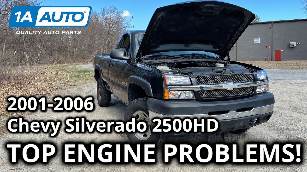 Top Common Engine Problems 2001 06 Chevy Silverado 2500hd Truck 1a Auto