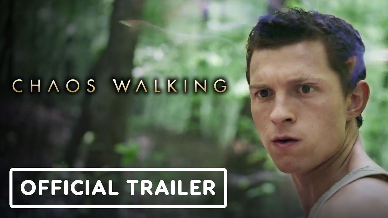 Chaos Walking Exclusive Official Trailer 2021 Tom Holland Daisy