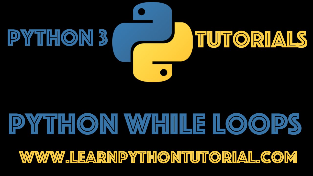 Python Tutorial While Loops Youtube