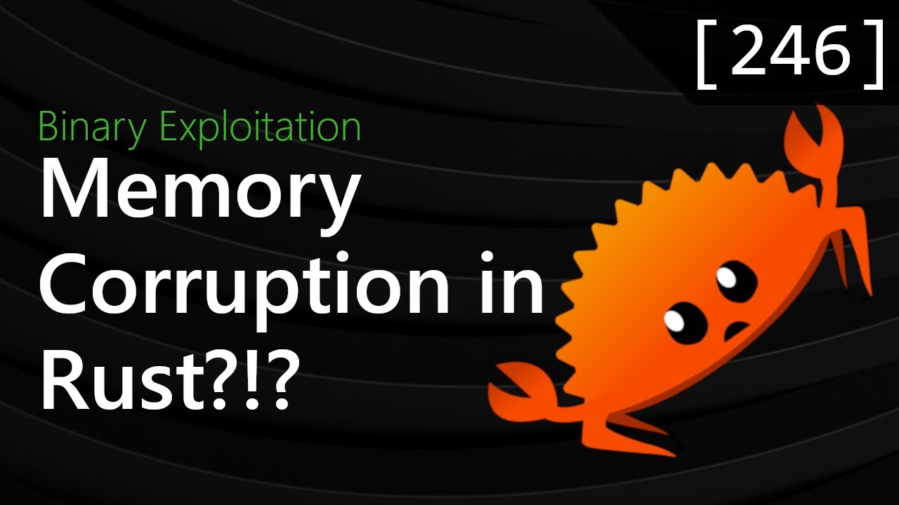 246 Rust Memory Corruption Binary Exploitation Podcast Youtube
