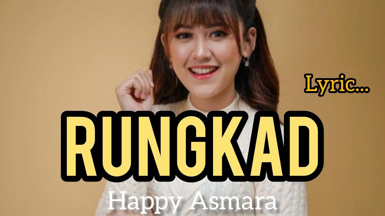 Rungkad Happy Asmara Lirik Lagu Lyric Video Mix 2023 Youtube