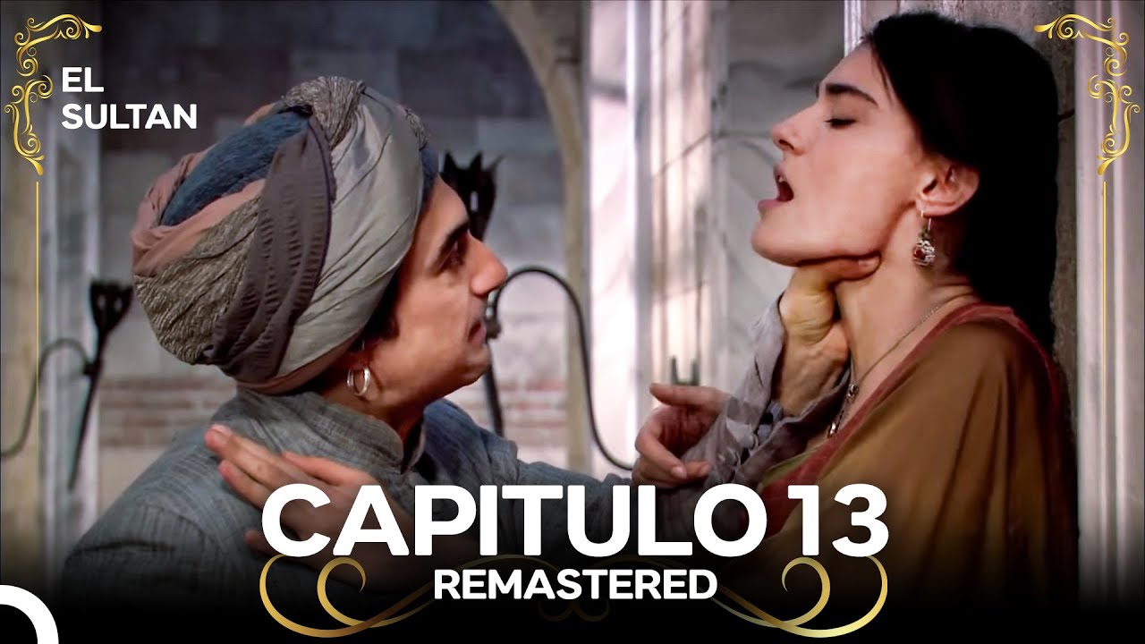 El Sultán Capitulo 13 Remastered Doblado En Español Youtube