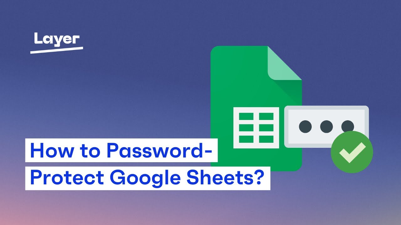 How To Password Protect A Google Sheet Layer Tutorial Youtube