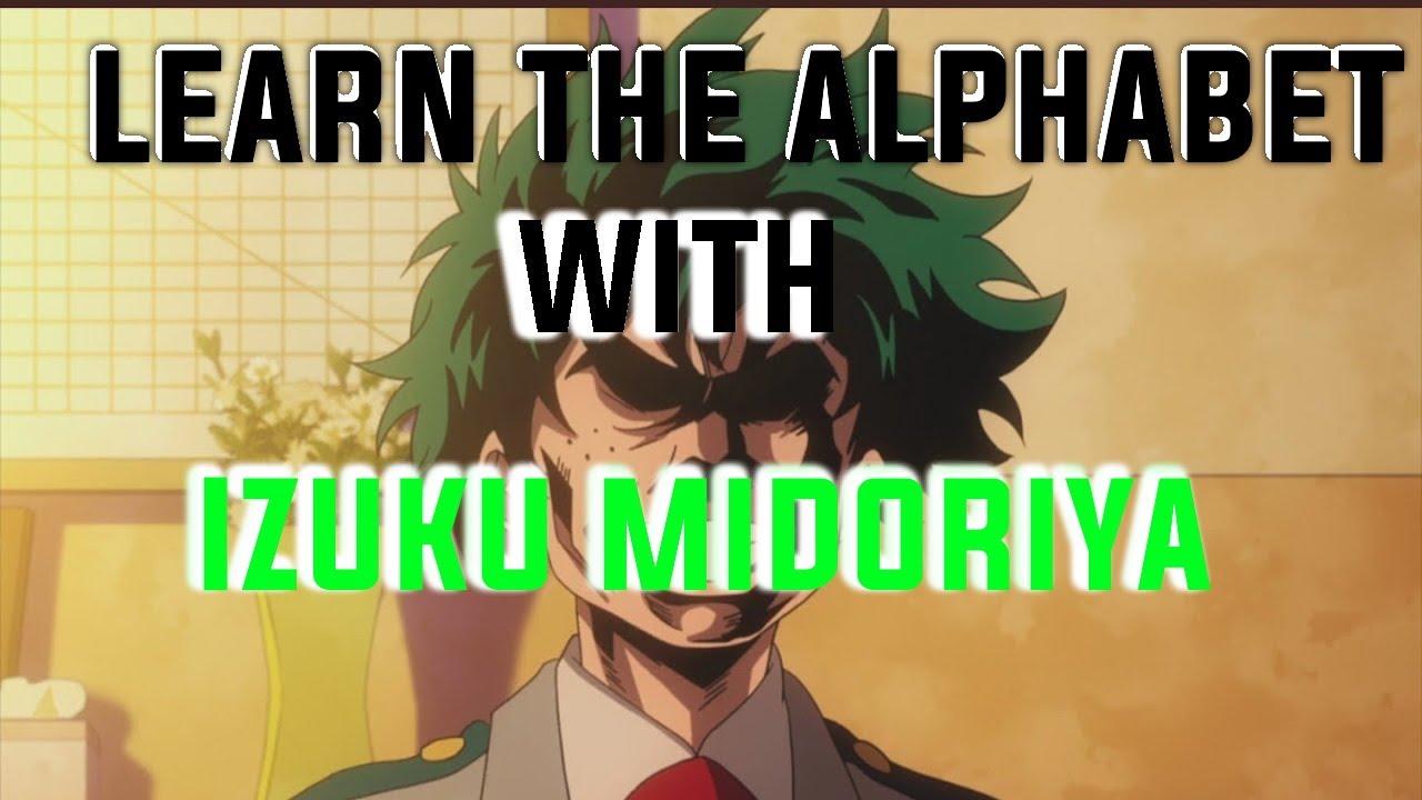 Learn The Alphabet With Deku My Hero Academia Dub Youtube