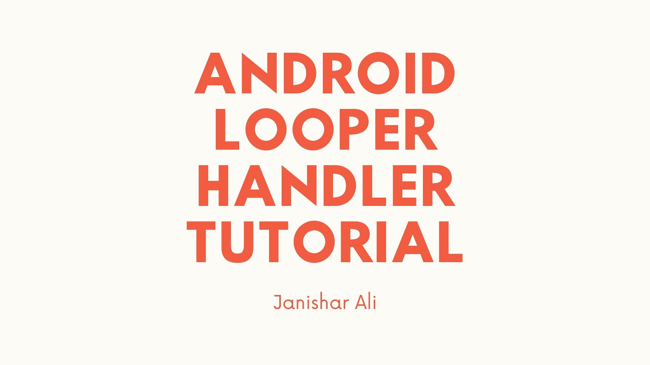 Android Looper Handler And Handlerthread Tutorial Youtube