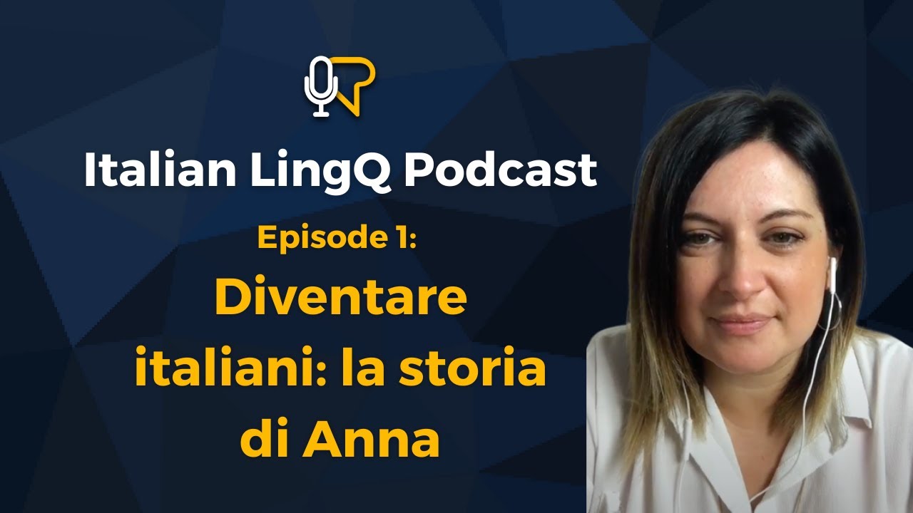 Learn Italian Becoming Italian Anna S Story Diventare Italiani La