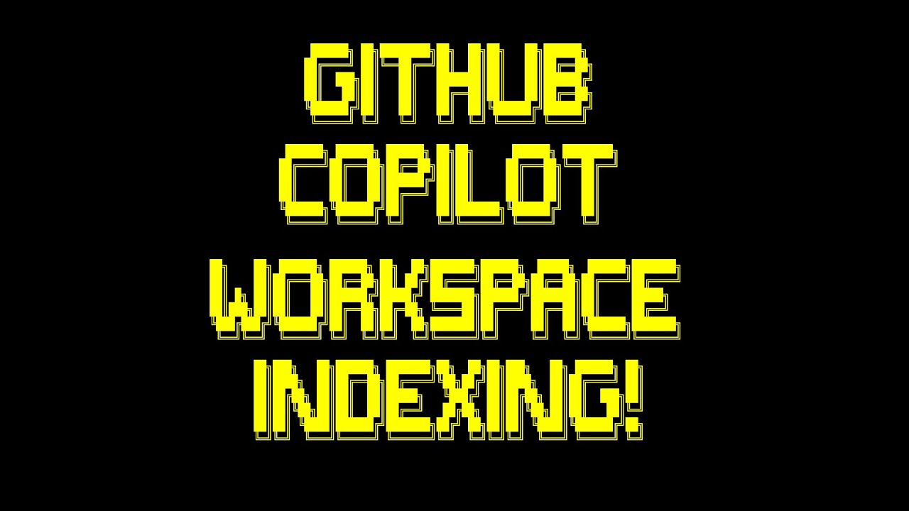 Github Copilot Workspace Indexing Workspace Vs Codebase Explained