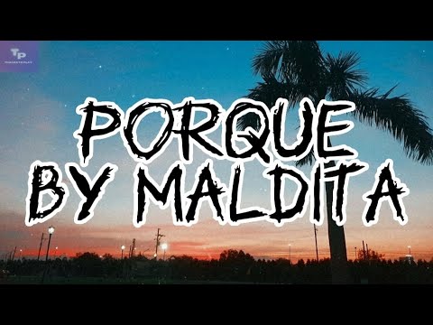 Porque By Maldita Lyrics Youtube