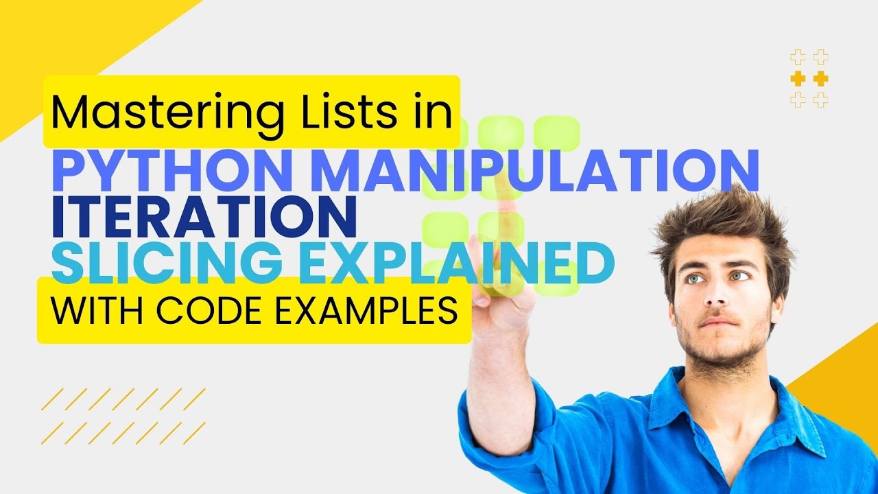 Mastering Lists In Python Manipulation Iteration And Slicing