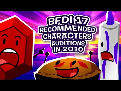 Bfdi 17 Recommended Characters Auditions But In Early 2010 A Bfdi