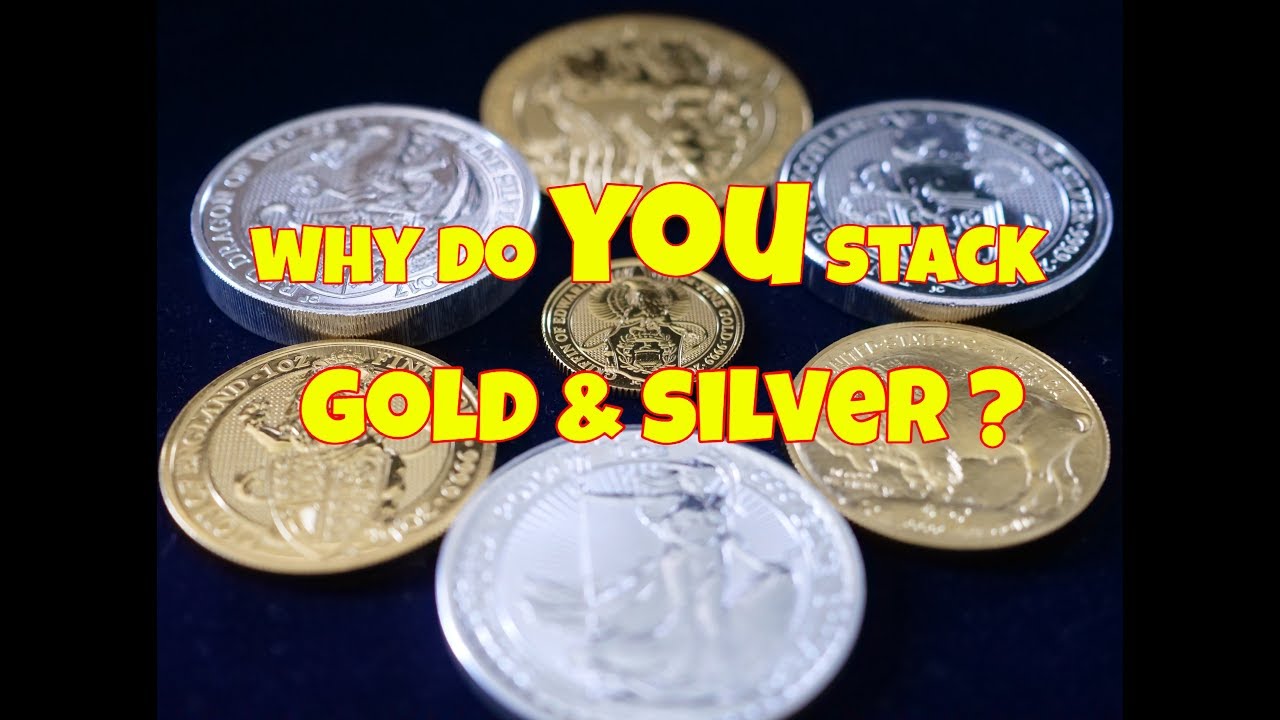 Why Do You Stack Gold Silver Youtube