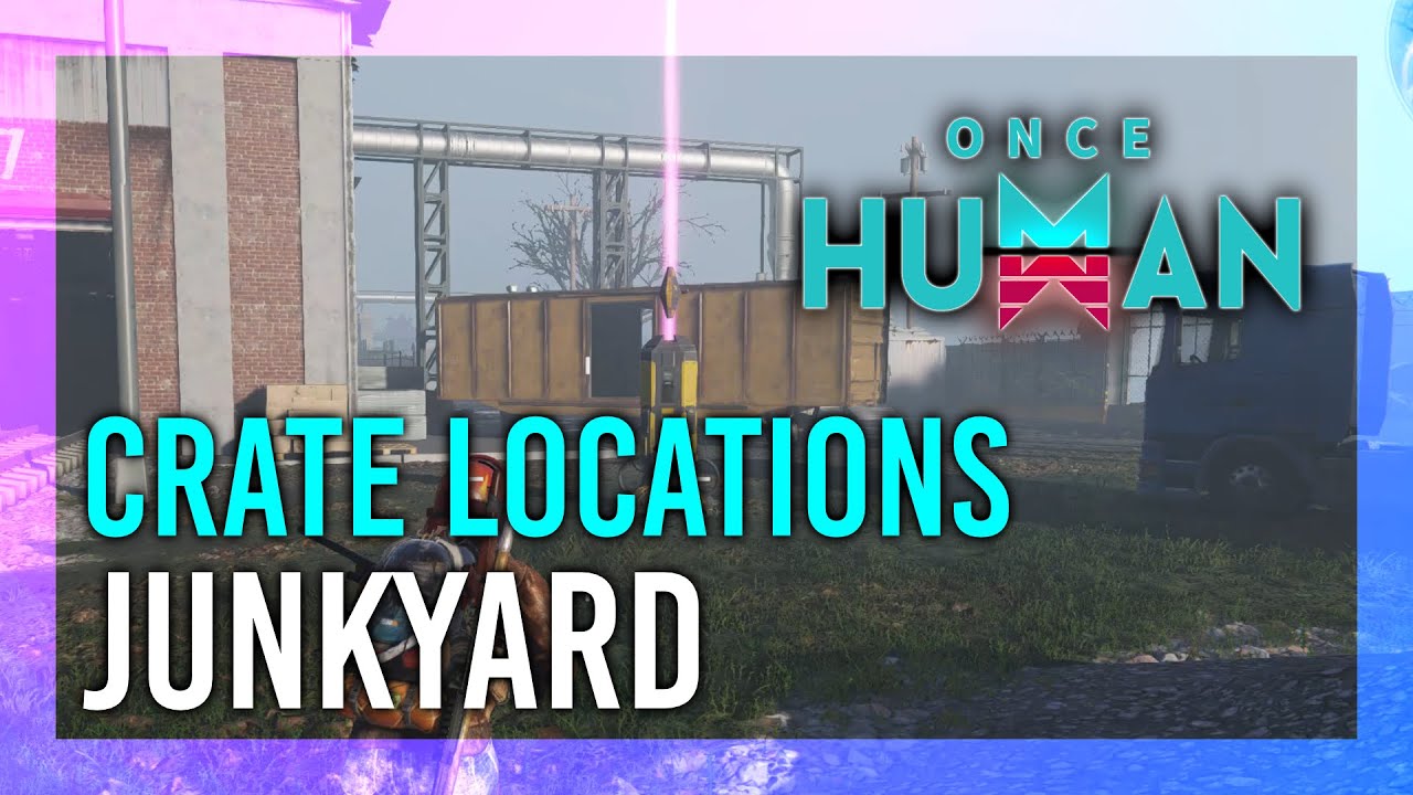 Junkyard Mystical Crate Weapon Armor Crate Location Once Human