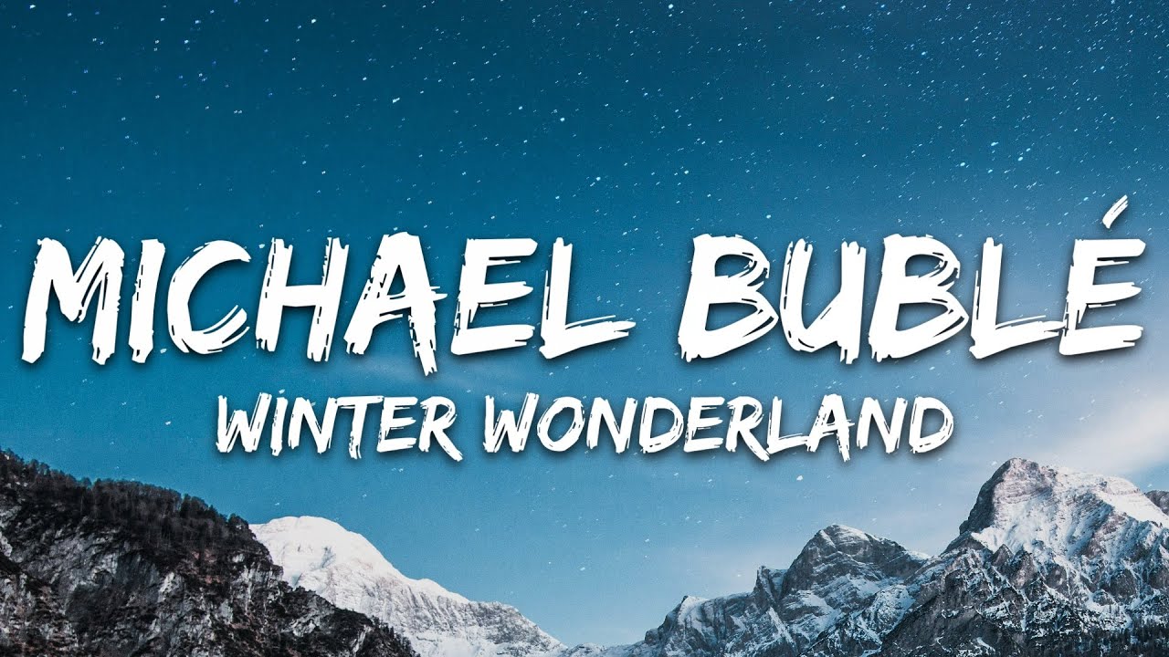 Michael Bublé Winter Wonderland Lyrics