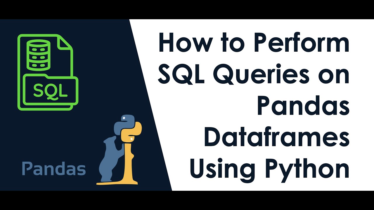 How To Perform Sql Queries On Pandas Dataframes Using Python Youtube