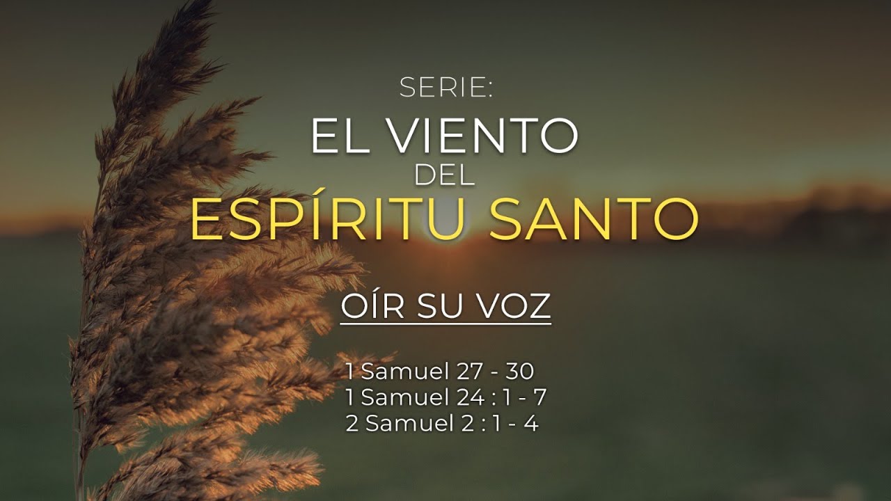 El Viento Del Espíritu Santo Oír Su Voz Youtube