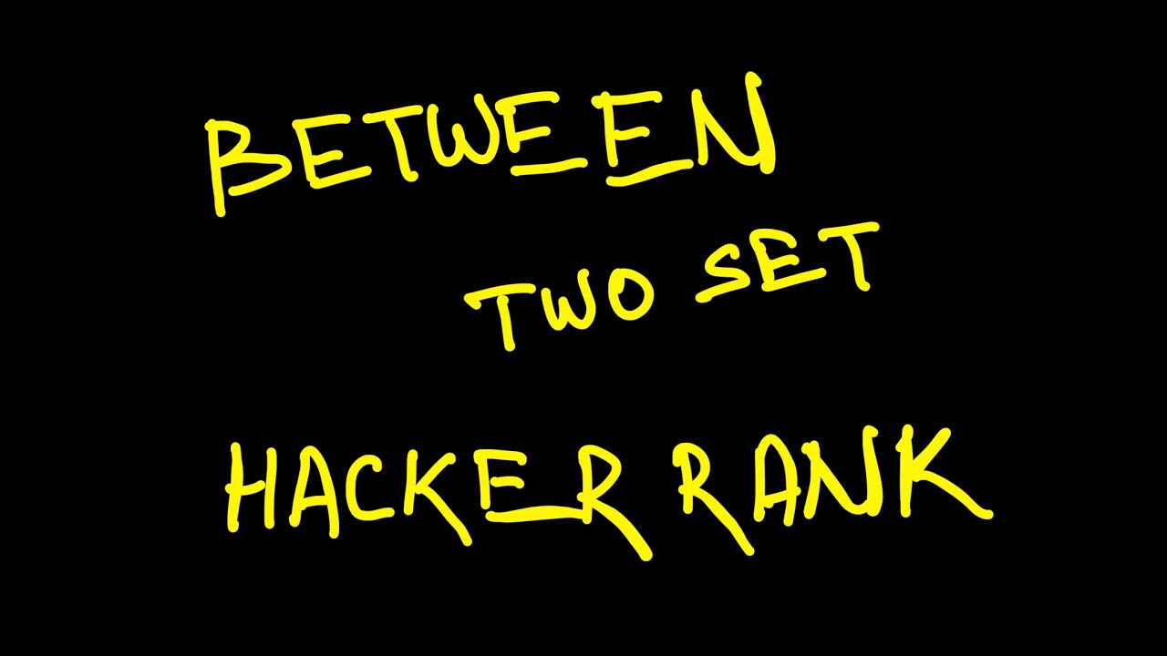 Between Two Set Hackerrank Java Youtube