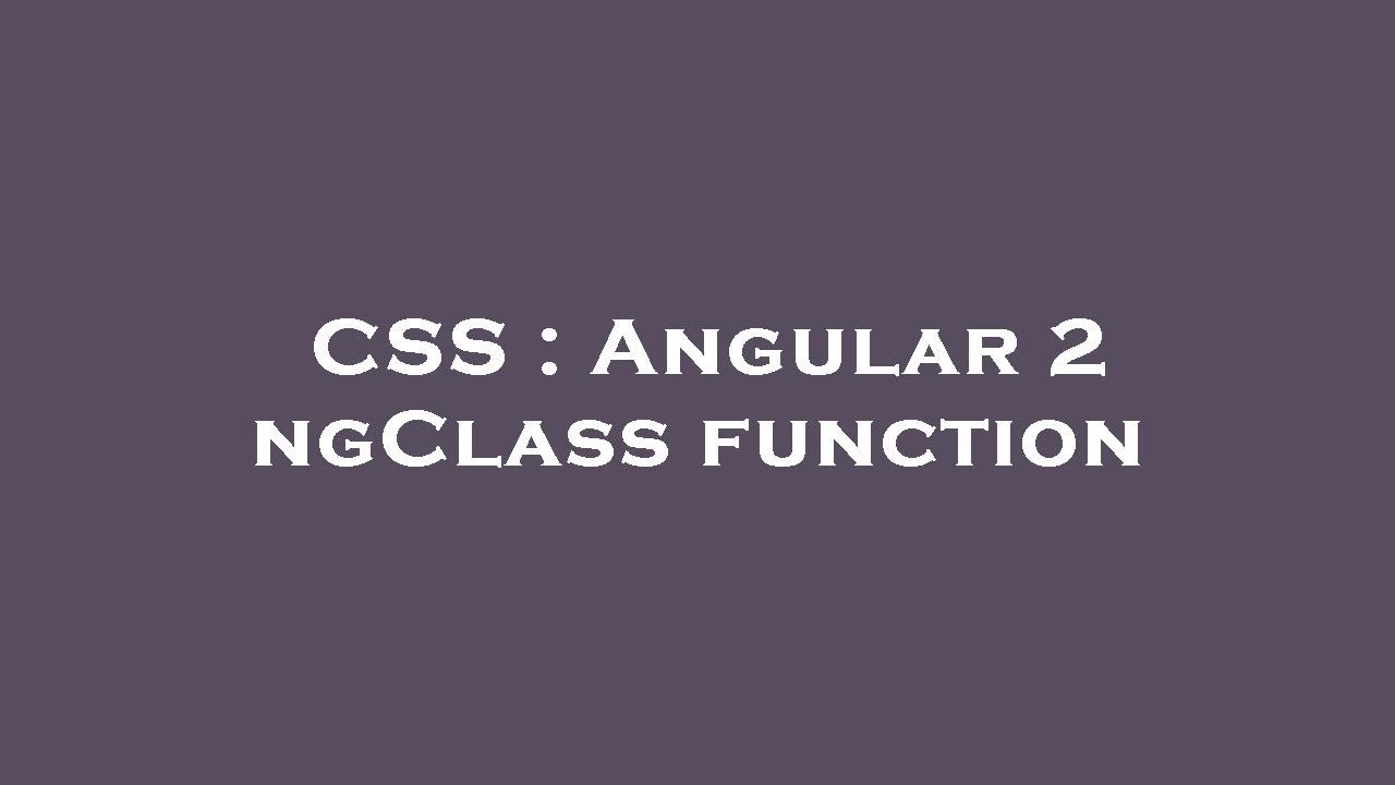 Css Angular 2 Ngclass Function Youtube