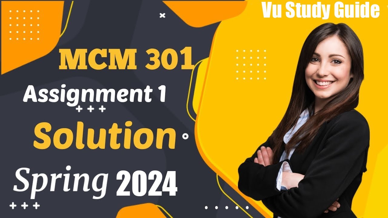 Mcm301 Assignment 1 Spring 2024 Vu Study Guide Youtube