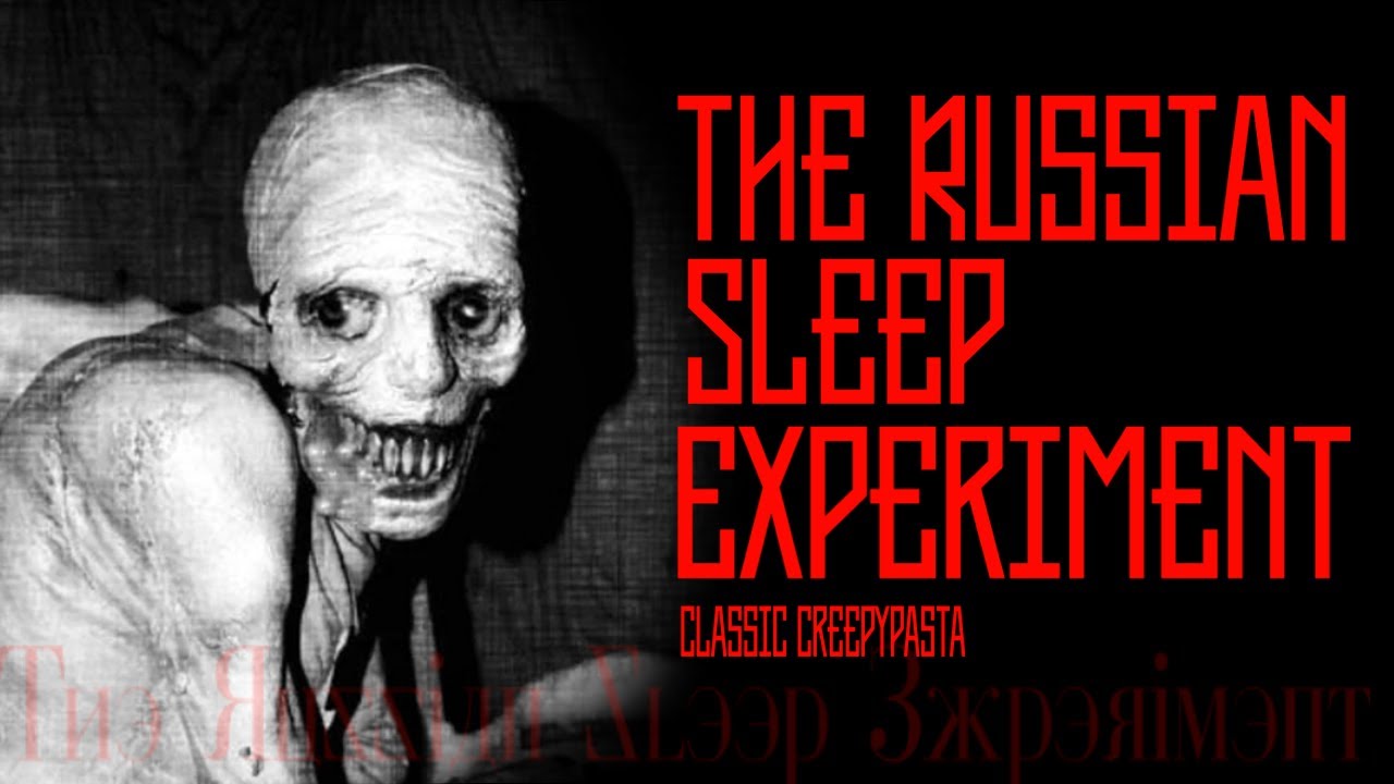 The Russian Sleep Experiment Classic Creepypasta Youtube