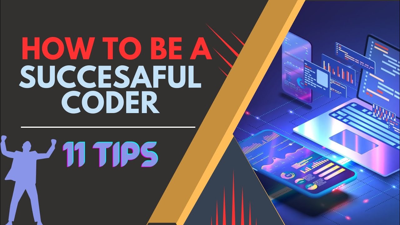How To Be A Successful Coder 11 Tips Coding Tips And Tricks