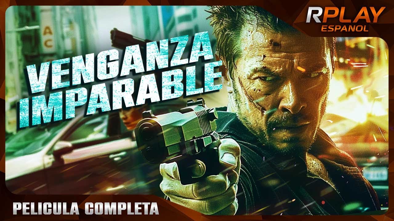 Venganza Imparable Estreno 2024 Acción Pelicula Completa En