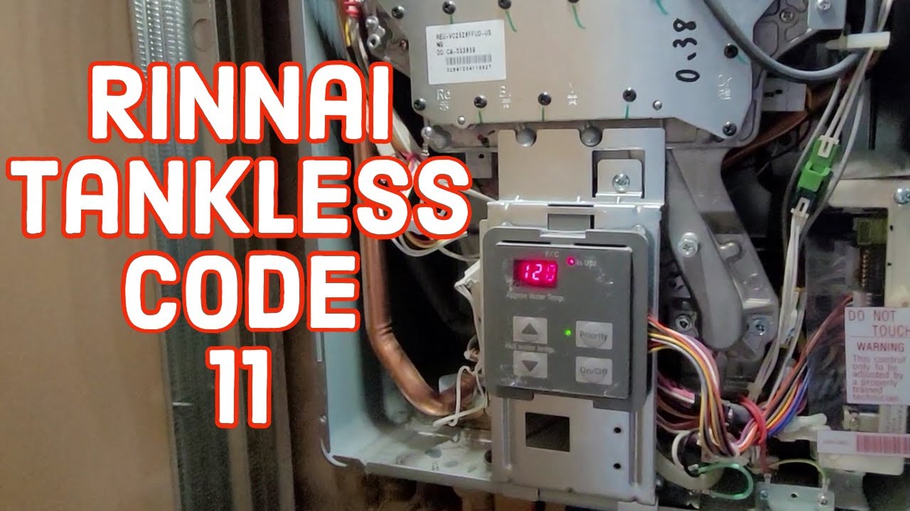 Rinnai Tankless Water Heater Code 11 Fixed Youtube