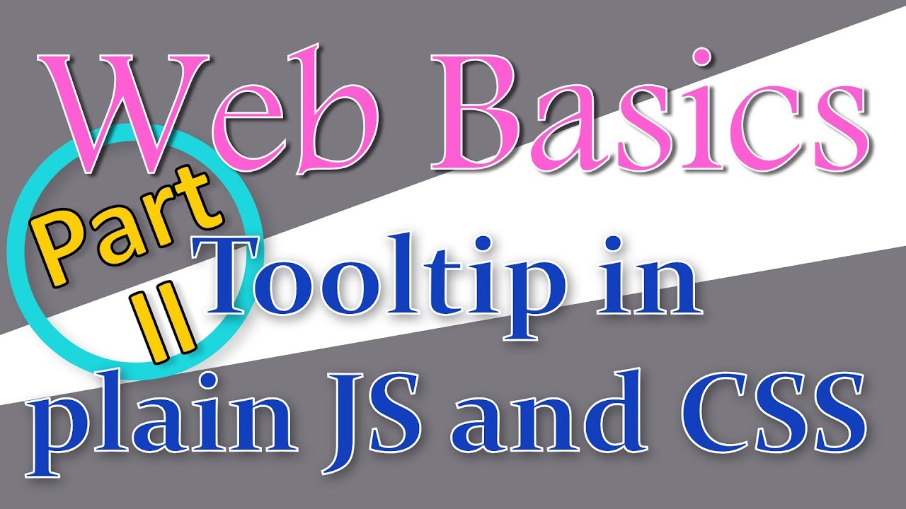 003 Part 2 Tooltip In Plain Javascript And Css Css Tutorials
