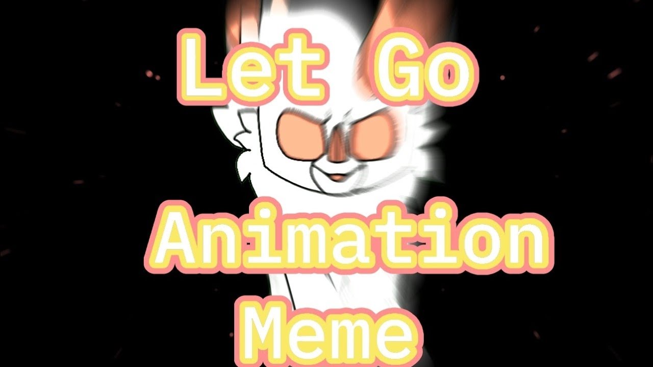 Let Go Animation Meme Flipaclip Youtube