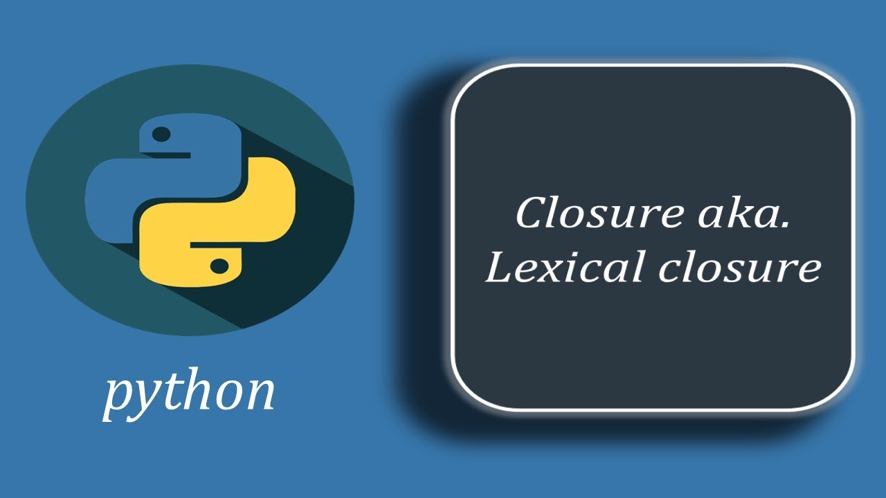 Python Closure Lexical Closure In Python Youtube