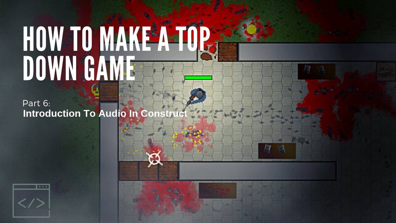 How To Make A Top Down Game Construct 3 Part 6 Introduction To