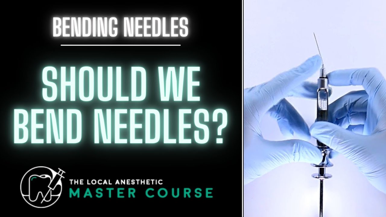 Bending Needles Online Dental Continuing Education Local Anesthetic