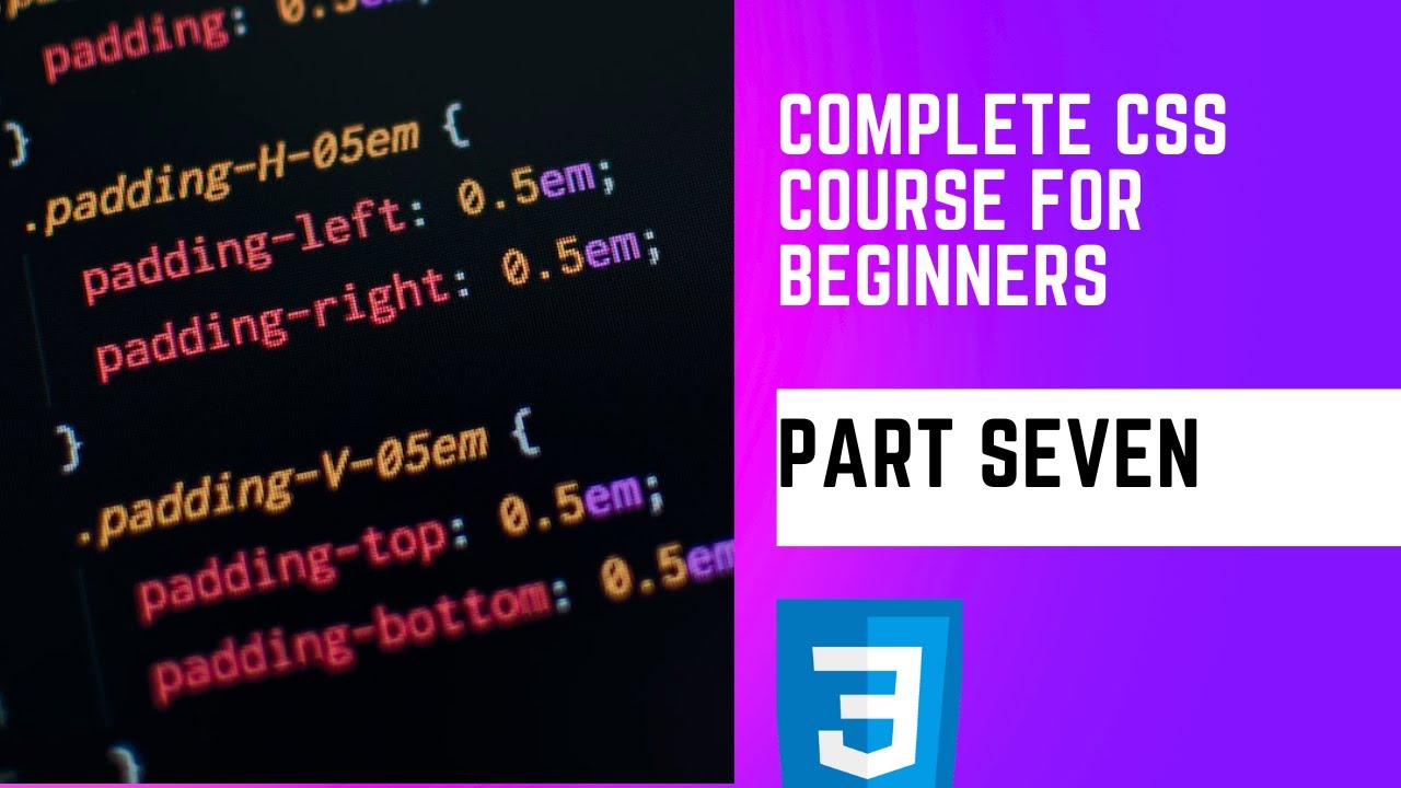 Com Css Course Part Seven Youtube