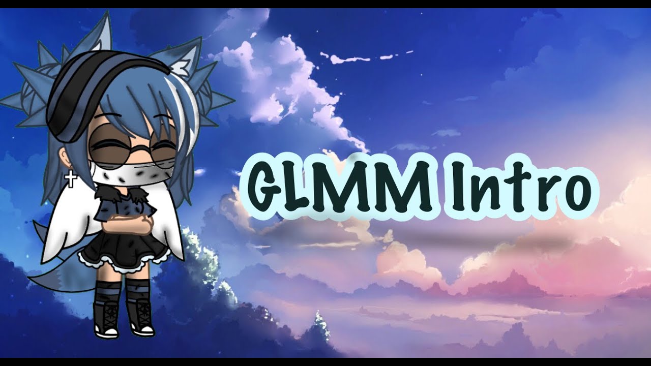 New Glmv Series Intro Youtube
