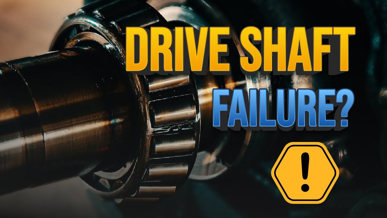 Top Causes Fixes For Drive Shaft Failure 5 Reasons Why A Drive Shaft