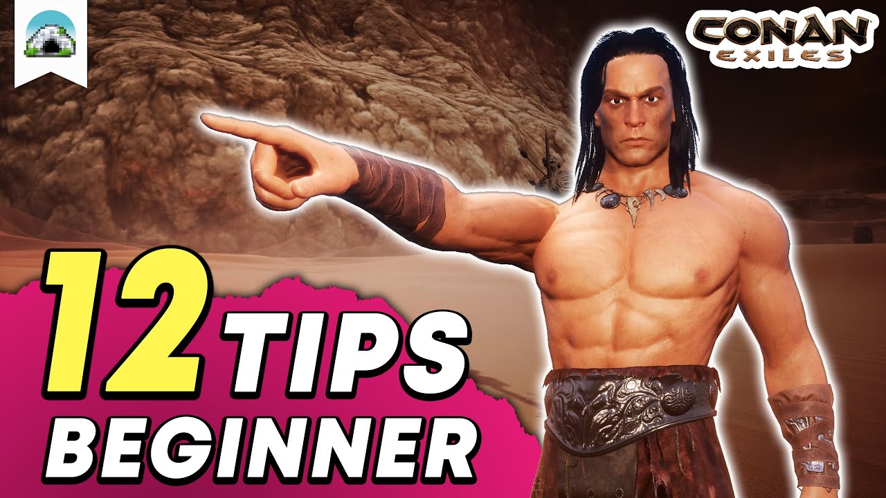 12 Beginner Tips Getting Started In Conan Exiles Youtube