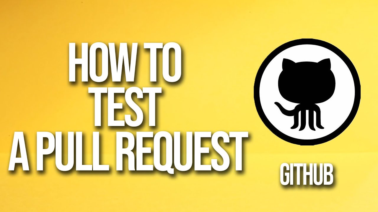 How To Test A Pull Request Github Tutorial Youtube