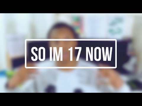So Im 17 Now Youtube