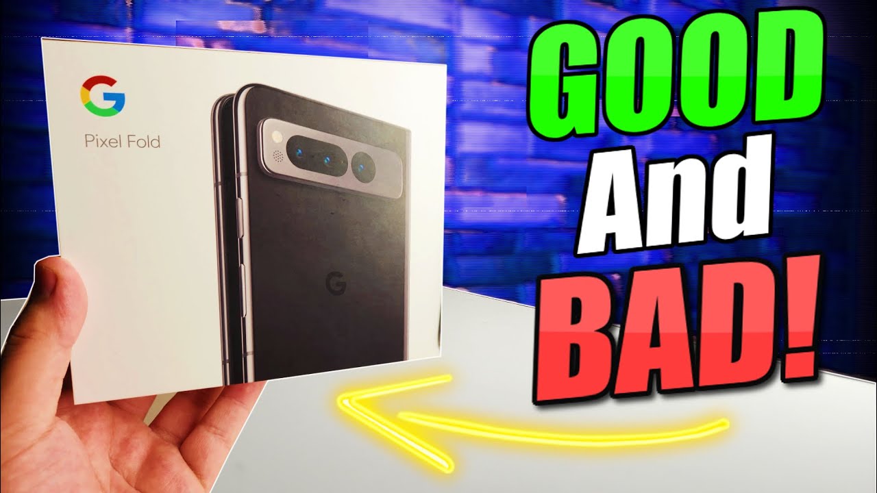 Google Pixel Fold Pros Cons Good Bad Ugly Youtube