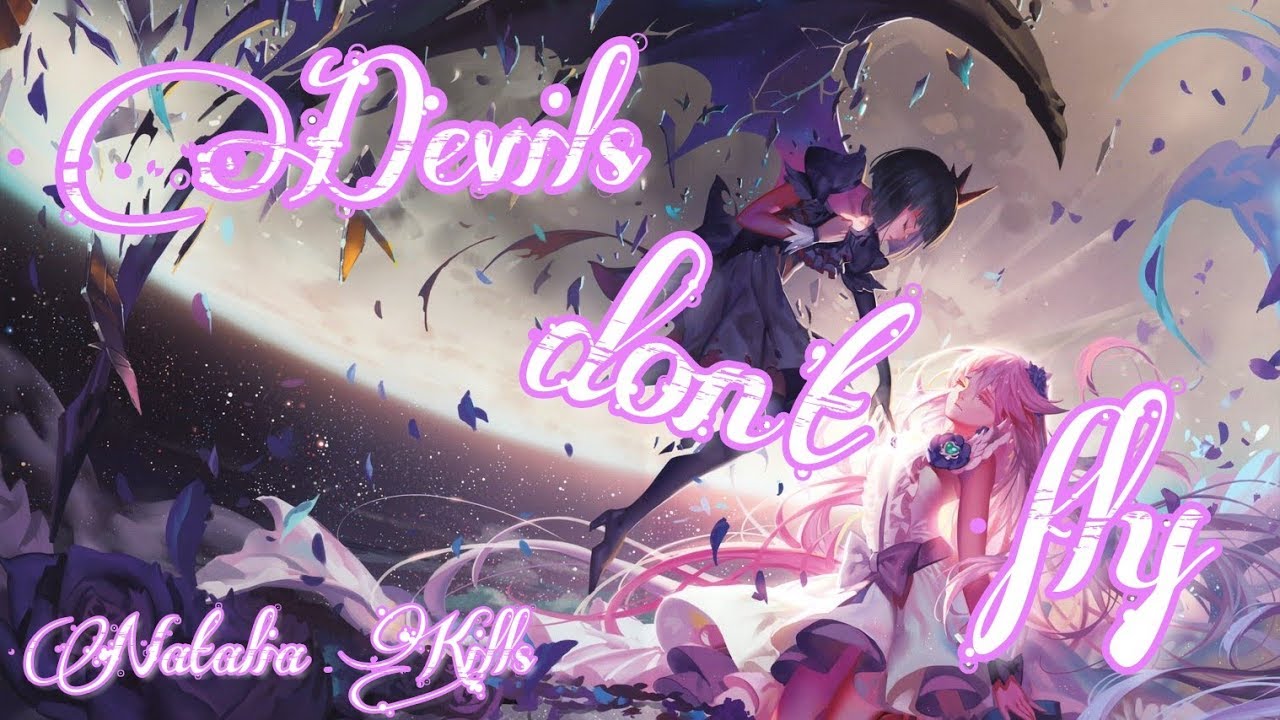 Nightcore Devils Don T Fly Lyrics Youtube