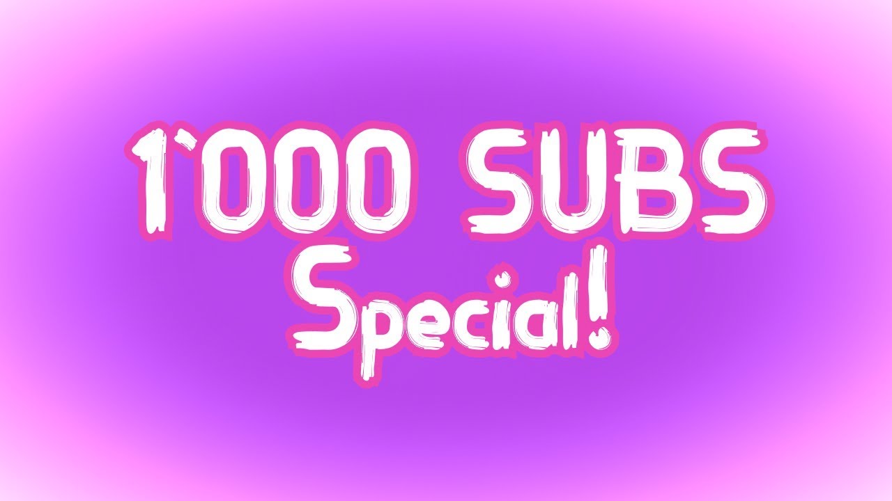 1 000 Subs Special Youtube