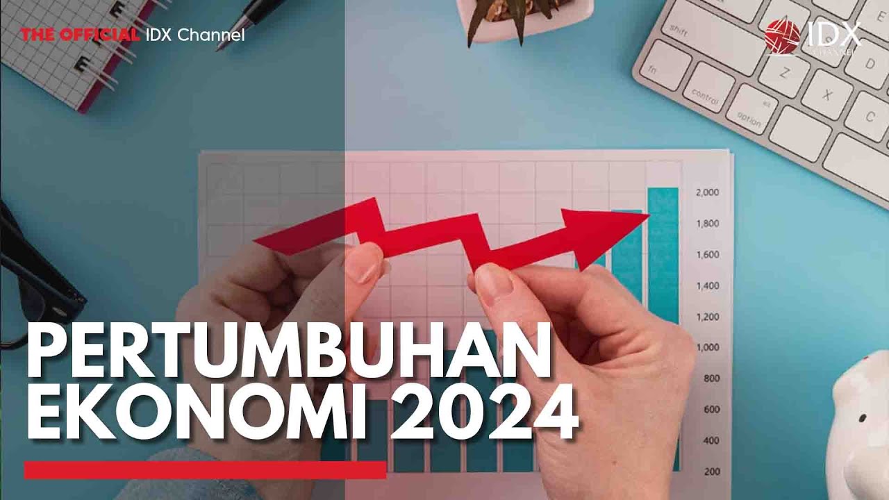 Pertumbuhan Ekonomi 2024 Idx Channel Youtube